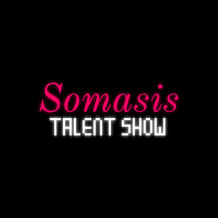talent show | Somasis | somasis