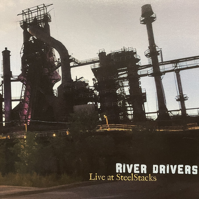 Live at SteelStacks | River Drivers
