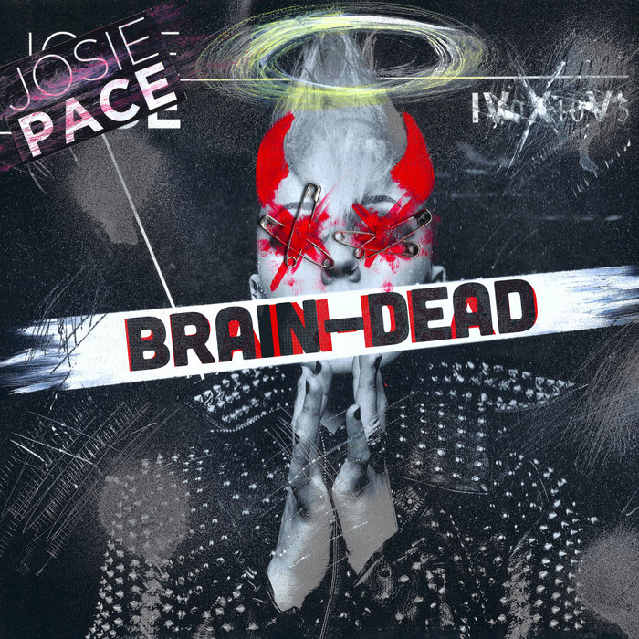 Brain-dead (Single Version) | Josie Pace