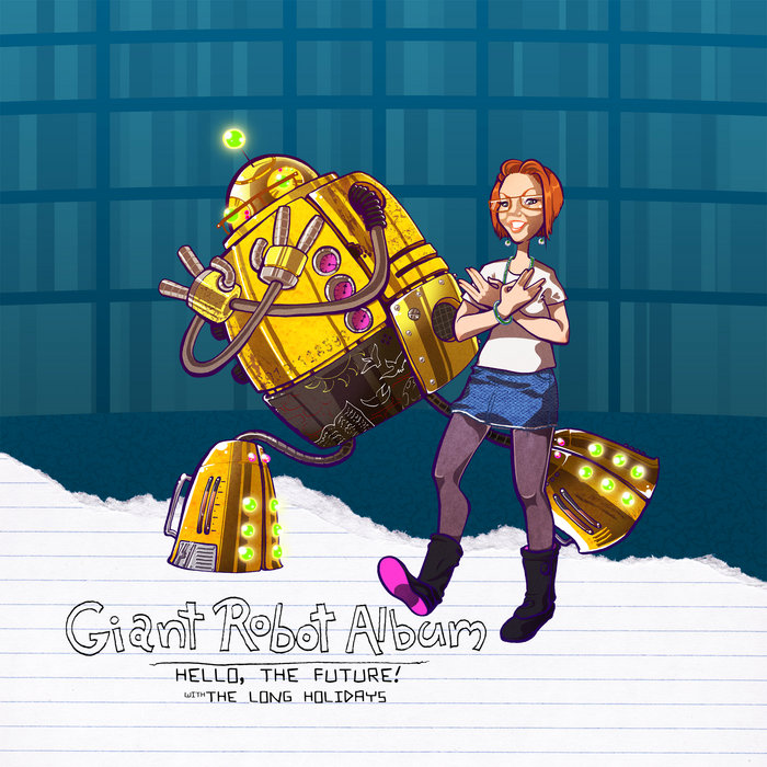 Giant Robot Album | Hello, The Future!