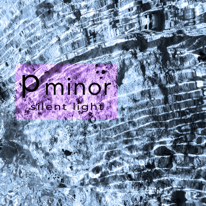 Silent light | P minor