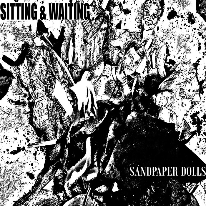 Sandpaper Dolls | Sitting & Waiting