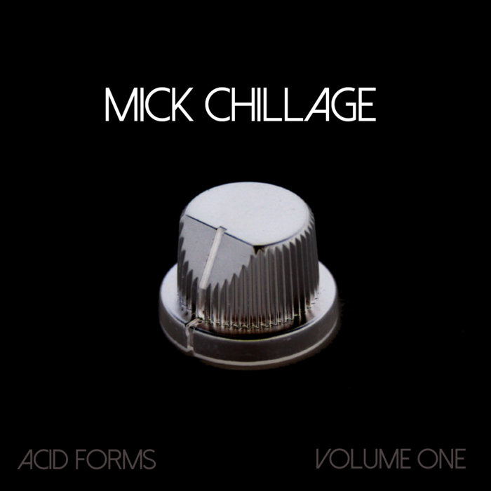 Acid Forms Volume One | Mick Chillage