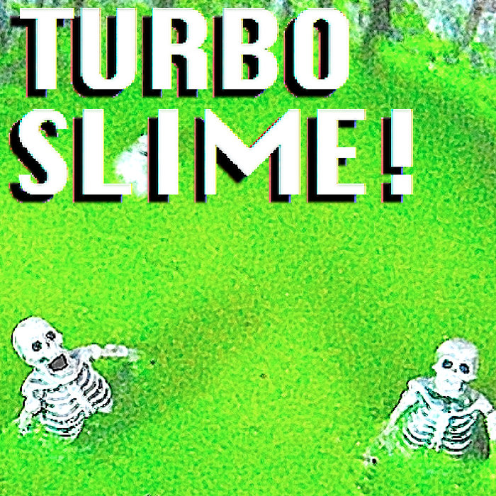 Turbo Slime | Go:Eskimo