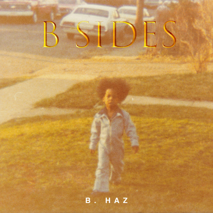 B Sides | B. Haz