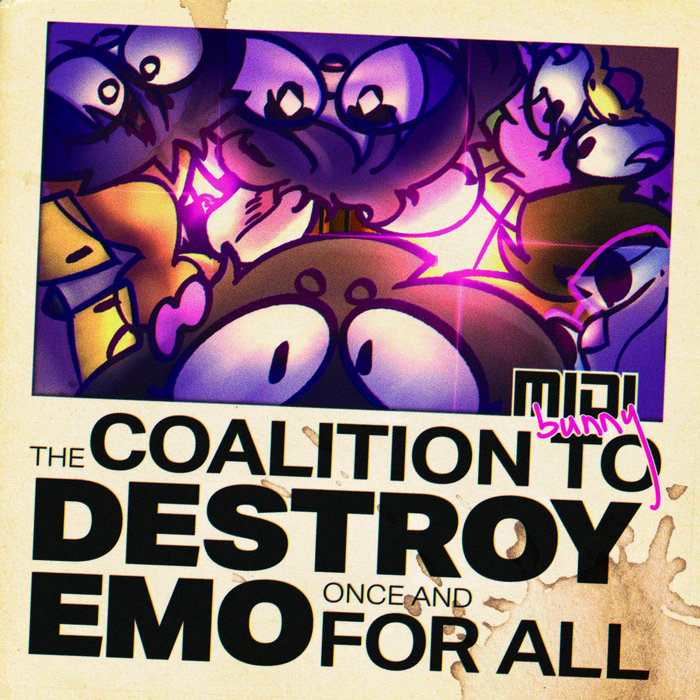 The Coalition To Destroy Emo Once And For All | MIDI Bunny
