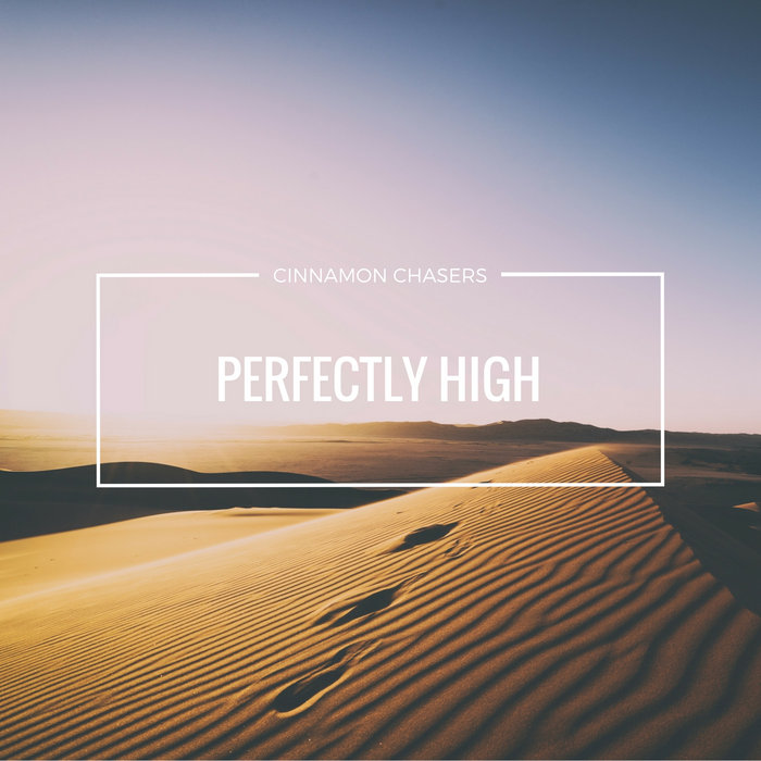 Perfectly High | Cinnamon Chasers