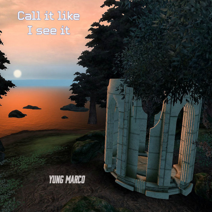 Call it like I see it | Yung Marco