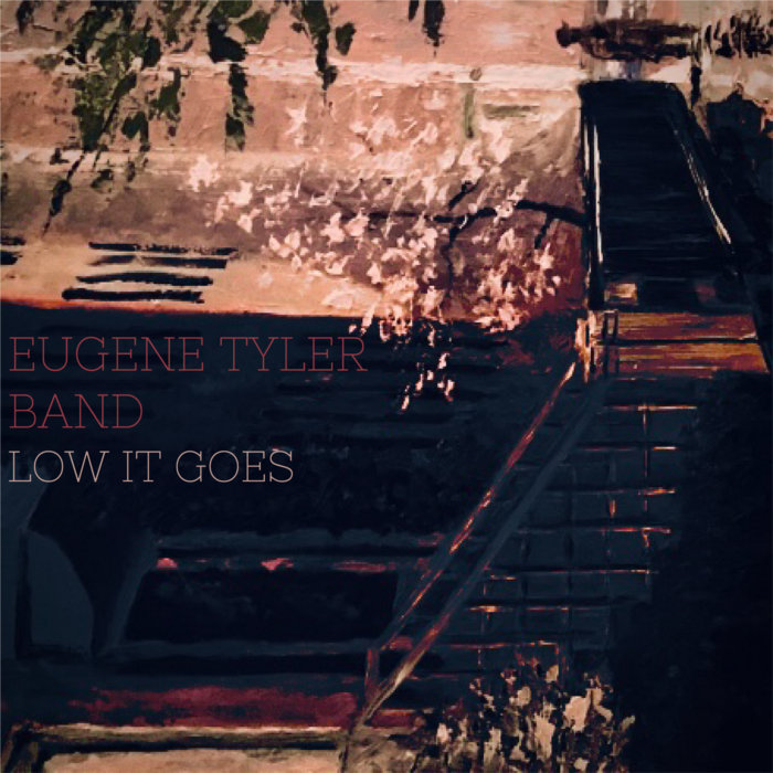 Low it Goes | Eugene Tyler Band