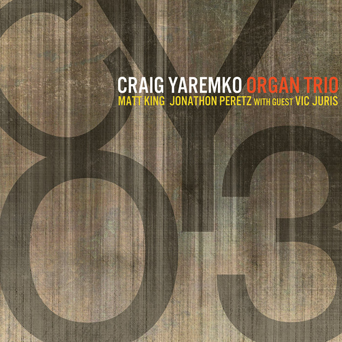 CYO3 | Craig Yaremko Organ Trio | Craig Yaremko