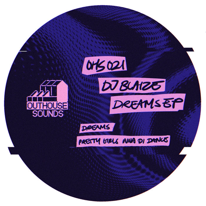 DJ BLAIZE - DREAMS EP | Outhouse Sounds