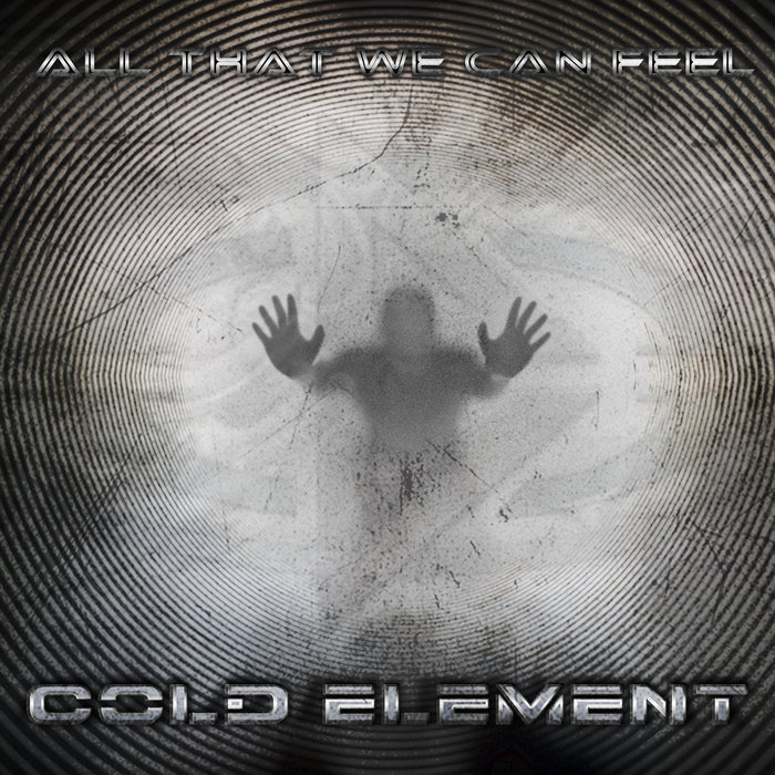 All That We Can Feel | Cold Element