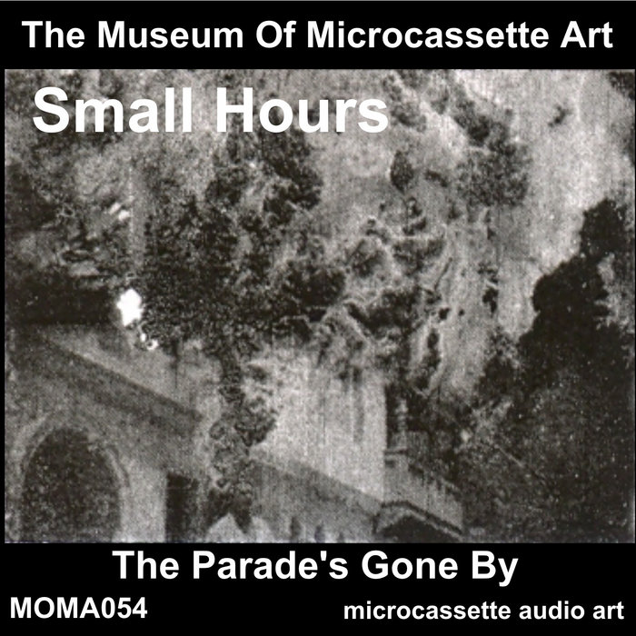 MOMA054 The Parade's Gone By | Small Hours | Museum Of Microcassette Art