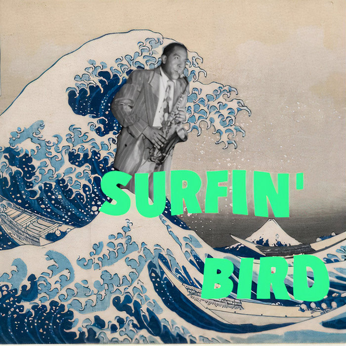 A Gentle Introduction to Surfin' Bird | Surfin' Bird | Kevin and Hell