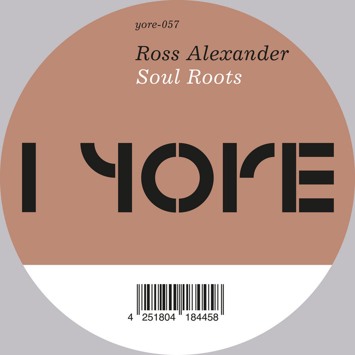 Ross Alexander - Soul Roots [057] | Ross Alexander | Yore Records