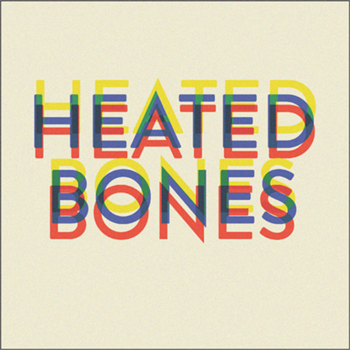 Heated Bones | Heated Bones