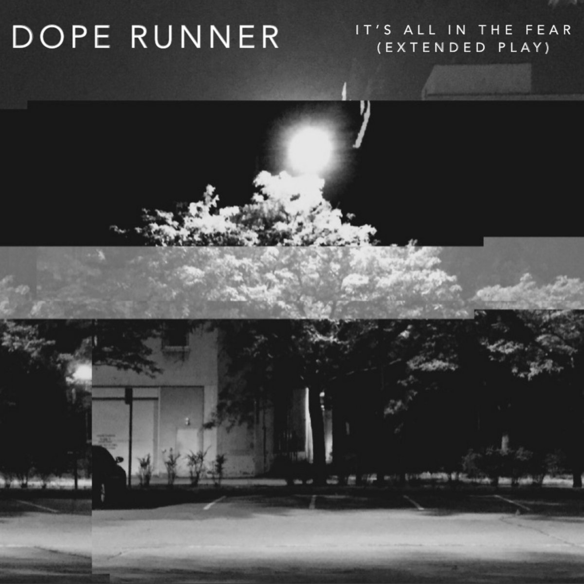 It’s All In the Fear EP | Dope Runner