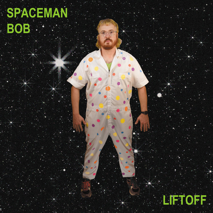 LIFTOFF | Spaceman Bob