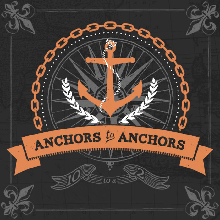 10 to a 2 | Anchors to Anchors