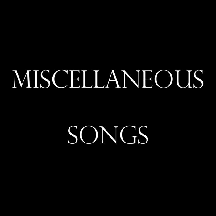 Miscellaneous Songs | Bradisisma