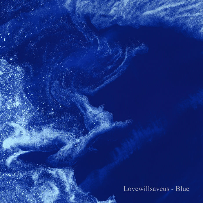 Blue | Lovewillsaveus