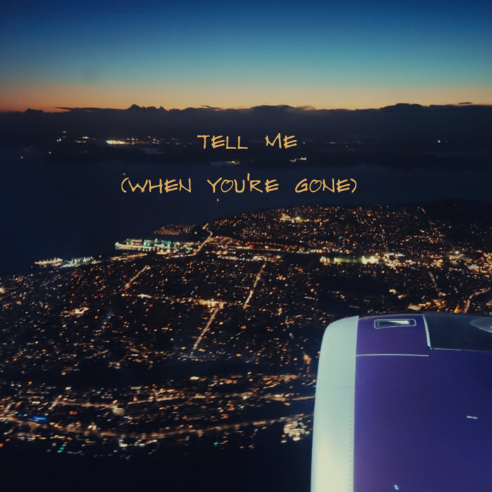 Tell Me (When You're Gone) | Hiroki