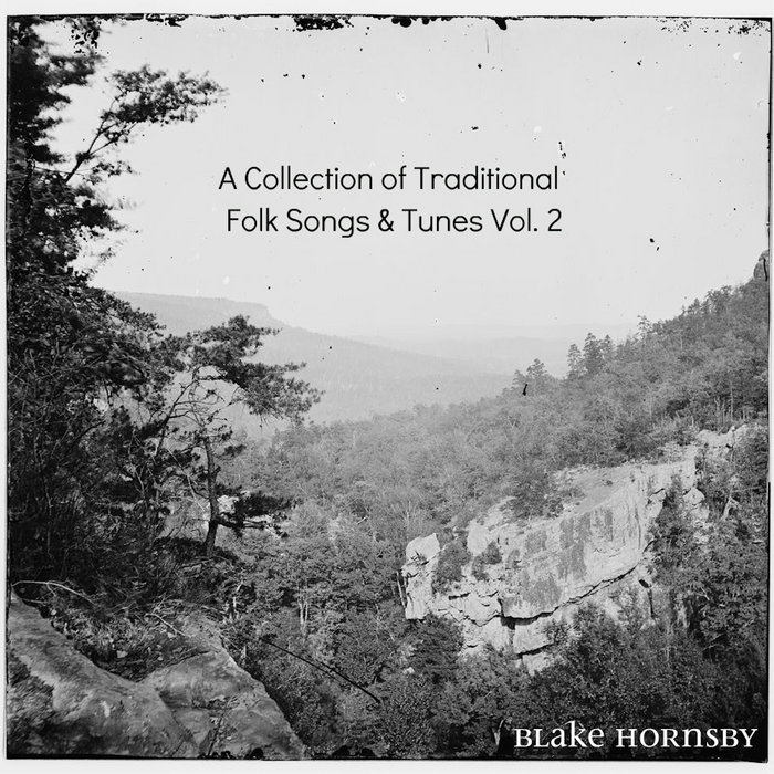 A Collection of Traditional Folk Songs & Tunes Vol. 2 | Blake Hornsby