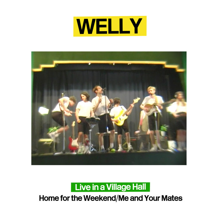 Home for the Weekend / Me and Your Mates | Welly
