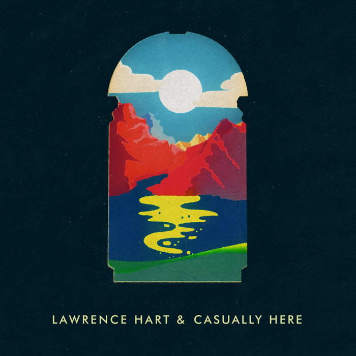 Lawrence Hart & Casually Here | Lawrence Hart & Casually Here