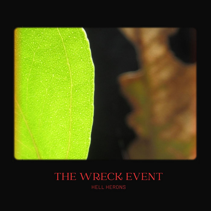 The Wreck Event | Hell Herons