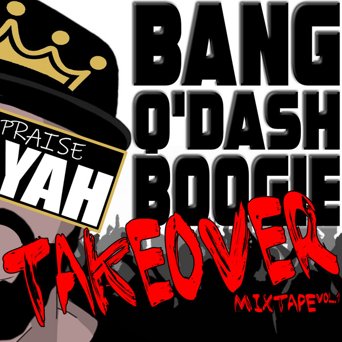 TAKEOVER mixtape vol.1 | Bang-Q'Dash Boogie