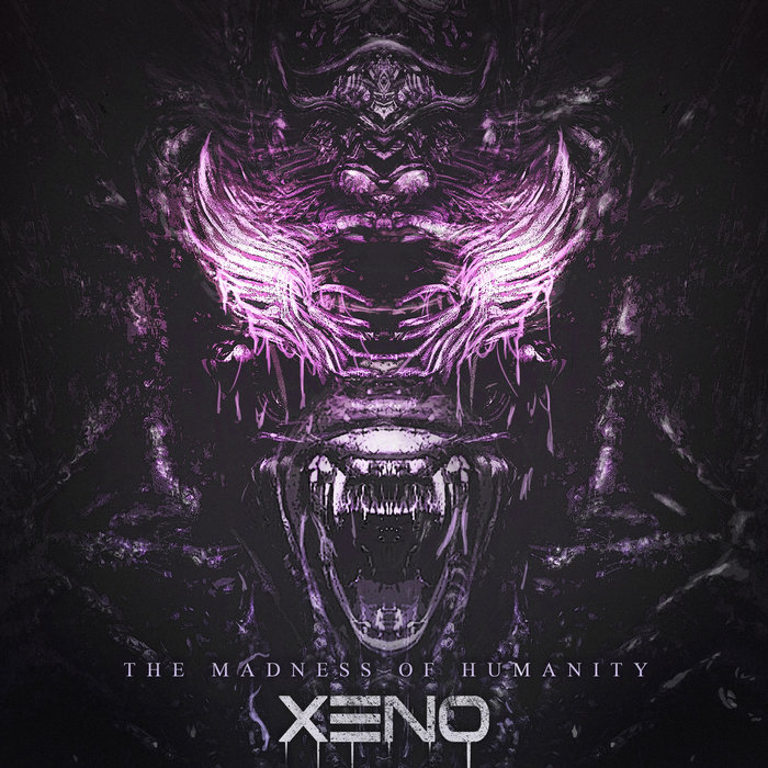 Xeno (EP) | The Madness Of Humanity