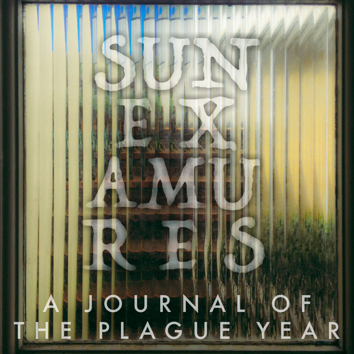 A Journal Of The Plague Year | Sunex Amures
