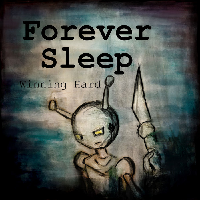 Forever Sleep | Winning Hard