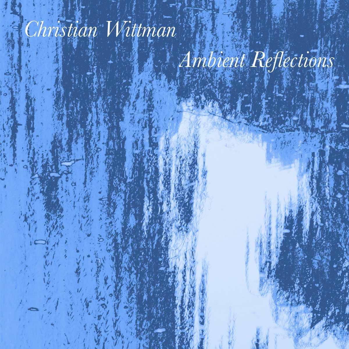 Ambient Reflections | Christian Wittman