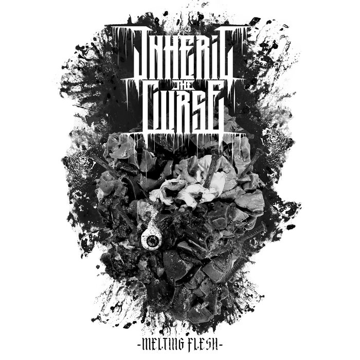 Melting Flesh | INHERIT THE CURSE