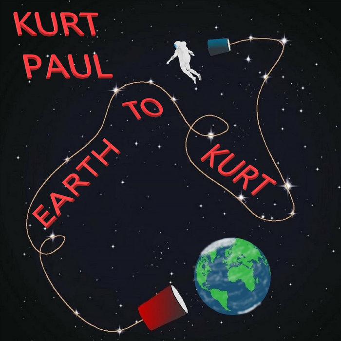 Earth to Kurt | Kurt Paul