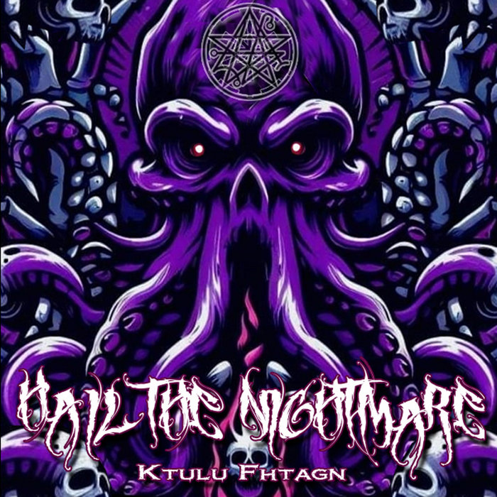 Ktulu Fhtagn | Hail The Nightmare