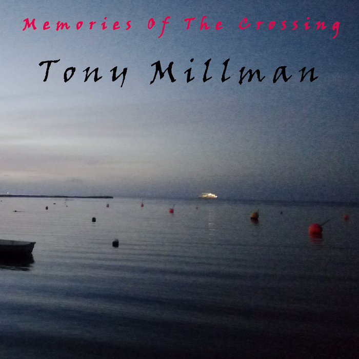 Memories Of The Crossing | Tony Millman