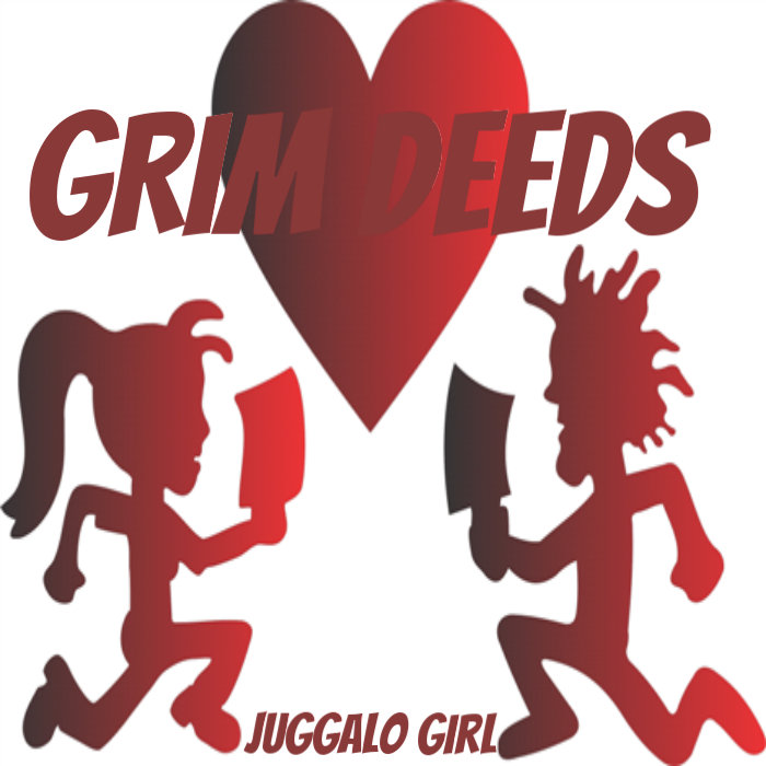 Juggalo Girl | GRIM DEEDS