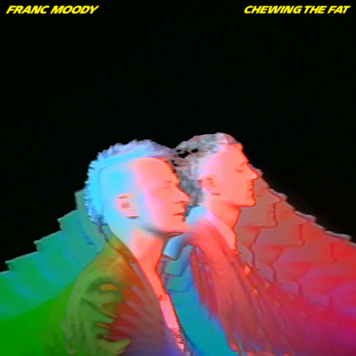Chewing The Fat | Franc Moody