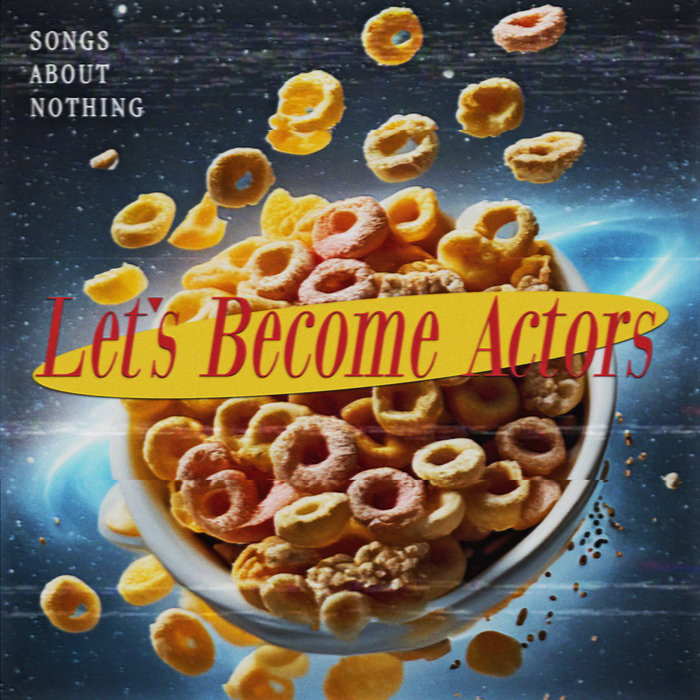 Songs About Nothing | Let's Become Actors