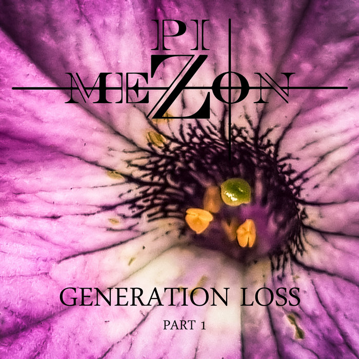 Generation Loss pt. 1 | Pi Mezon