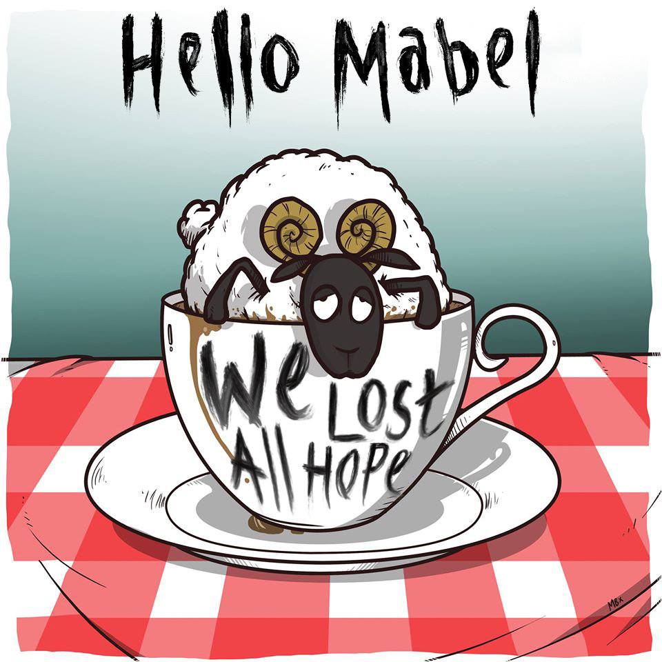 We Lost All Hope | Hello Mabel