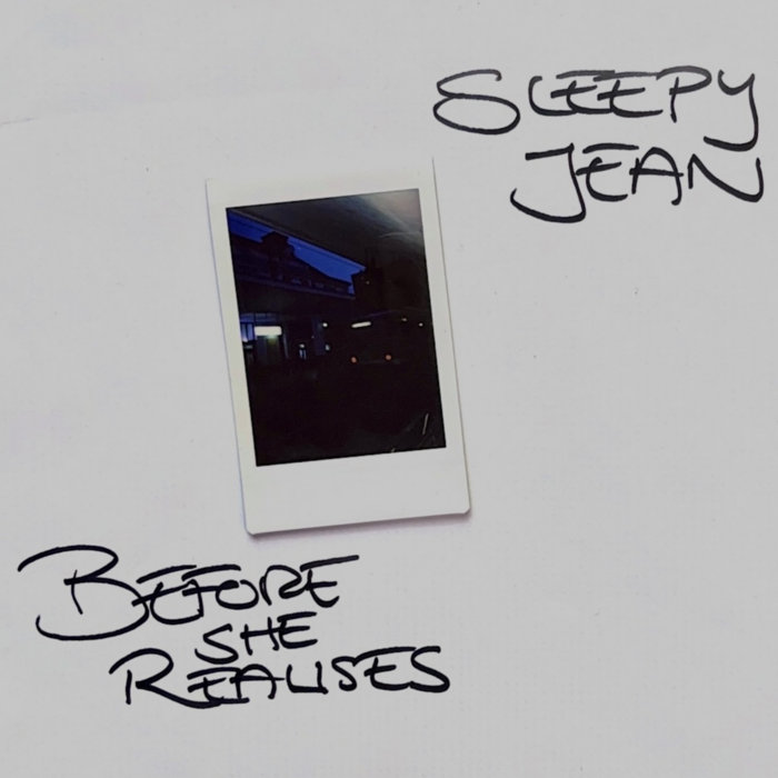 Before She Realises | Sleepy Jean