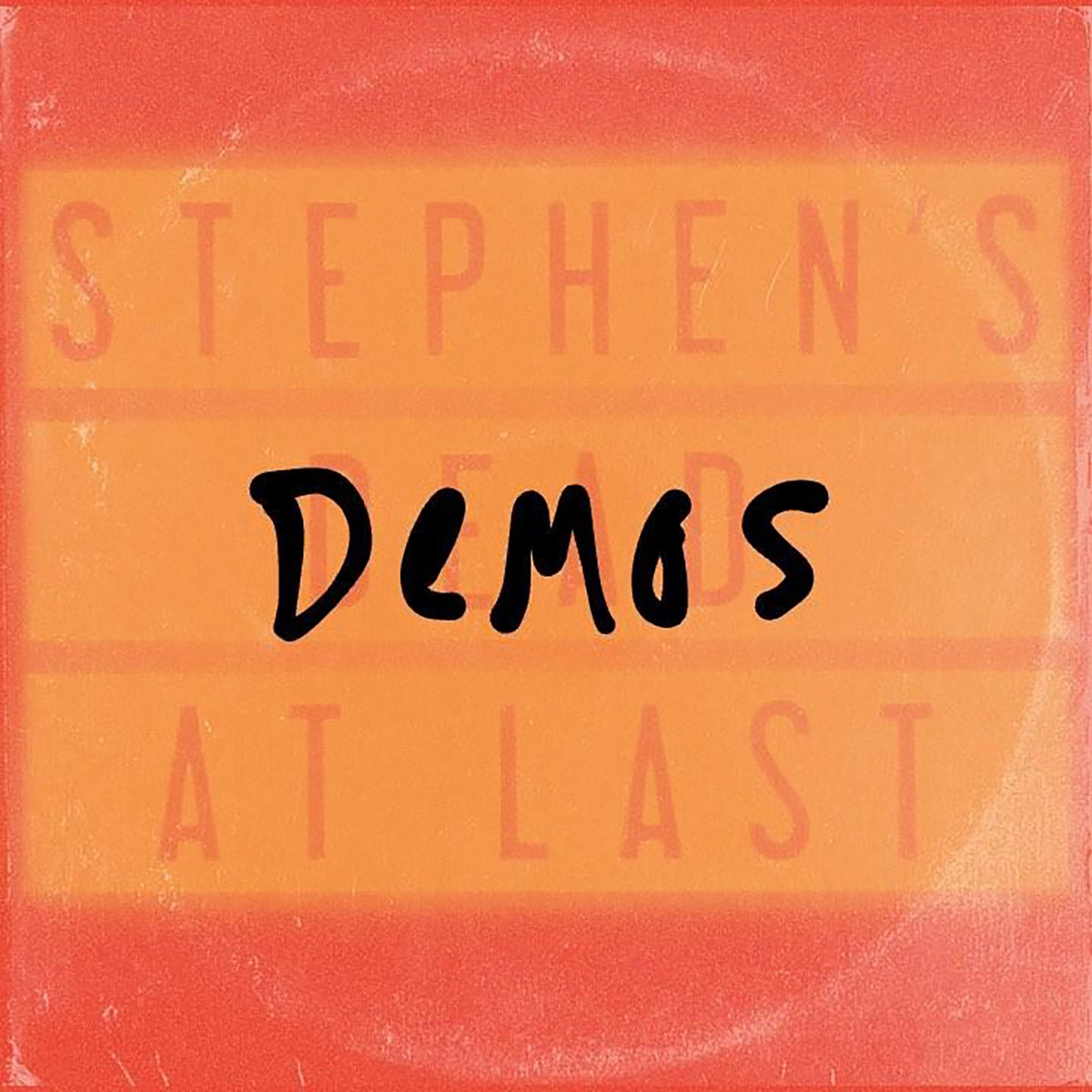 Stephen's Demos | Stephen's Dead at Last