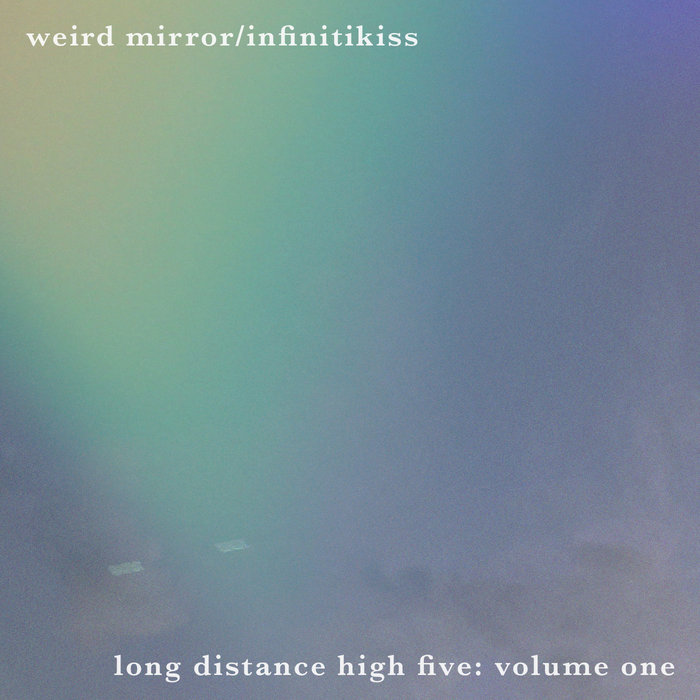 Long Distance High Five: Volume One | Weird Mirror/Infinitikiss | weird ...