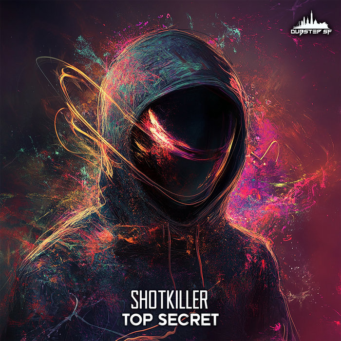 Top Secret | ShotKiller (Dubstep SF) | Dubstep sf
