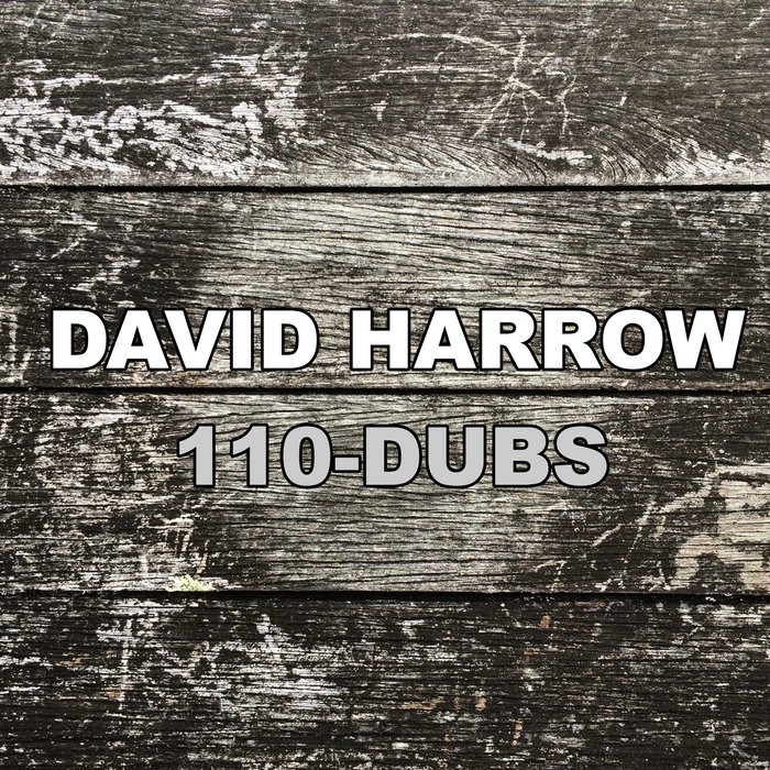 110-DUBS | David Harrow
