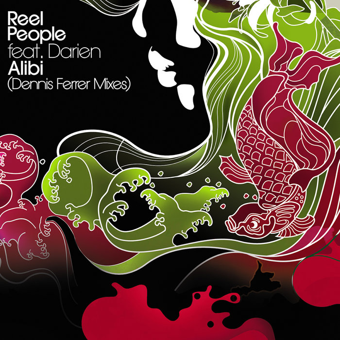 Alibi (Dennis Ferrer Remixes) | Reel People feat. Darien Dean | Reel People
